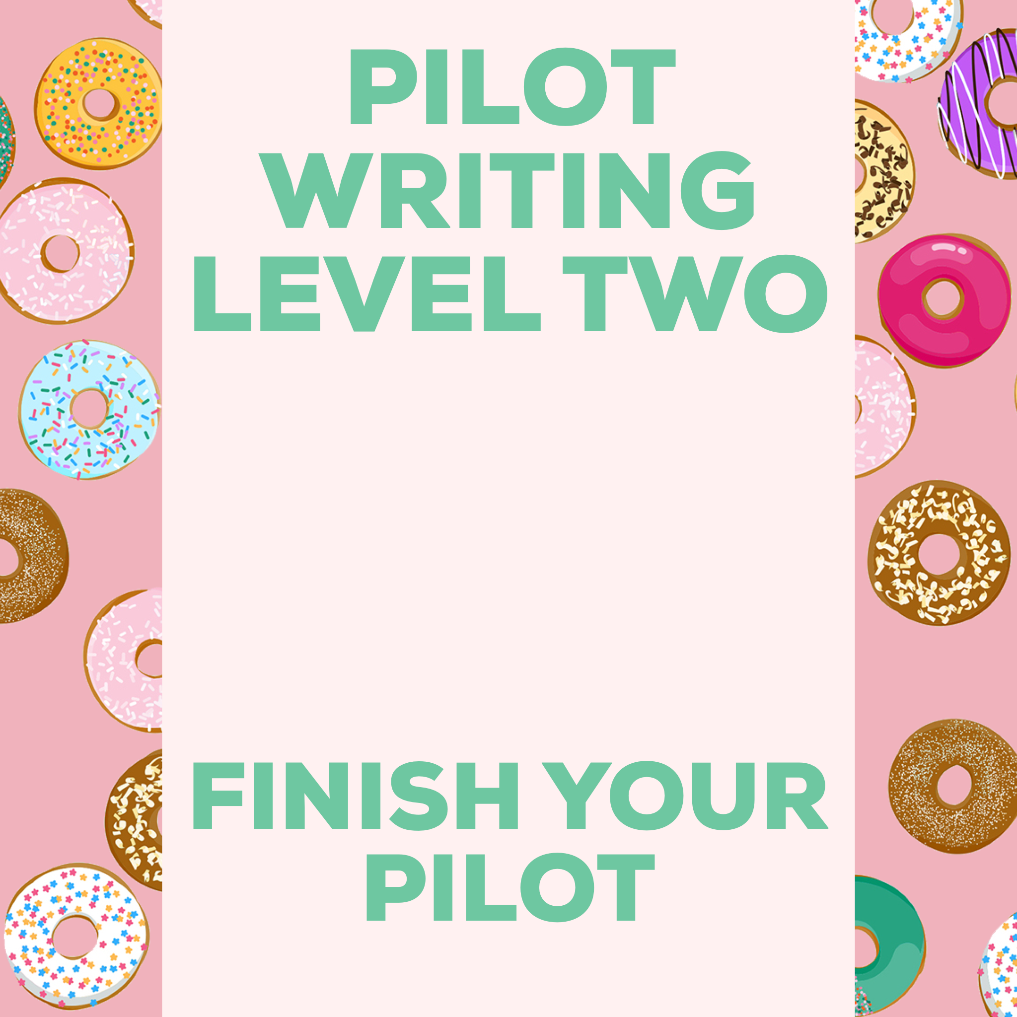 Pilot Writing Level 2: Finish Your Pilot (Mondays) | The Ruby LA
